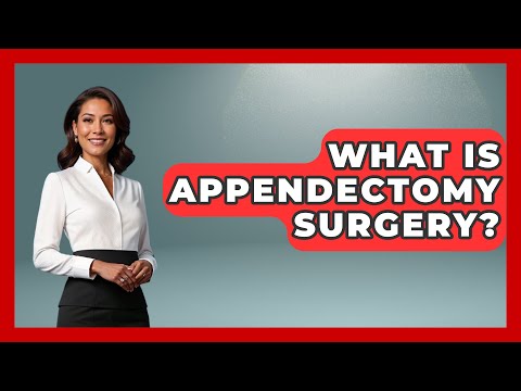 What Is Appendectomy Surgery? - The Operating Table
