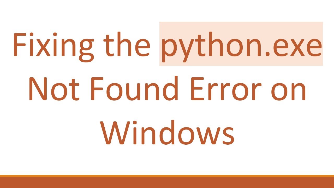 Fixing the python.exe Not Found Error on Windows