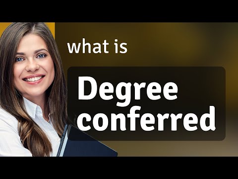 Unraveling the Meaning of "Degree Conferred"
