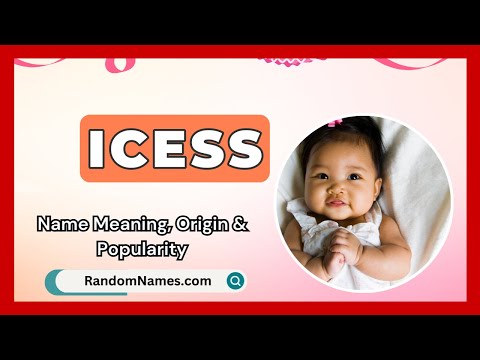 Icess - Baby Girl Name Meaning, Origin & Popularity - RandomNames.com
