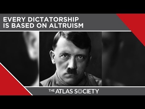 Ayn Rand: Every Dictatorship Is Based On Altruism