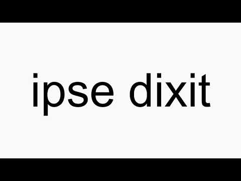 How to pronounce ipse dixit