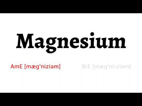 How to Pronounce Magnesium in American English and British English