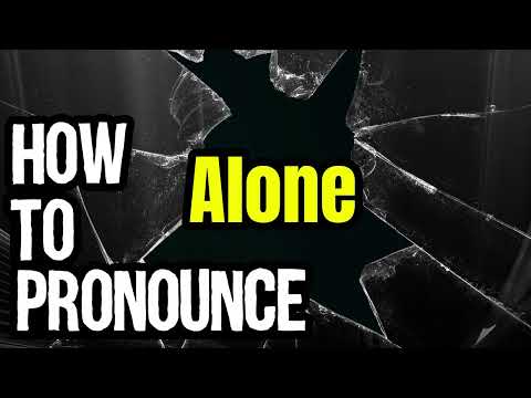 How To Pronounce Alone? (CORRECTLY) Meaning & Pronunciation