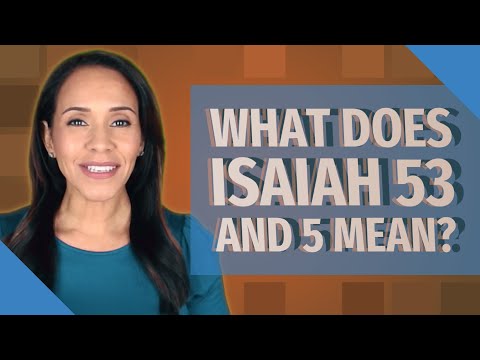 What does Isaiah 53 and 5 mean?