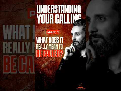 (Part 1) WHAT DOES IT MEAN TO BE CALLED? – Understanding Your Calling..... 1