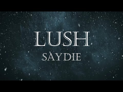 Lush - Saydie LYRICS