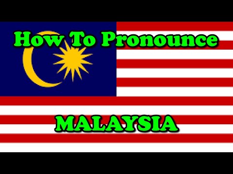 How To Pronounce: Malaysia (Countries of the World)