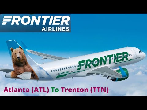 FRONTIER AIRLINES - ATLANTA (ATL) TO TRENTON (TTN) | The World's Busiest Airport - ATL