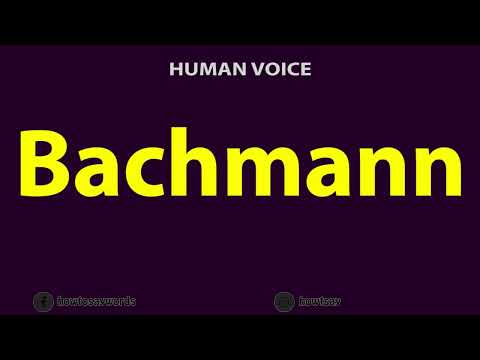 How to Pronounce Bachmann