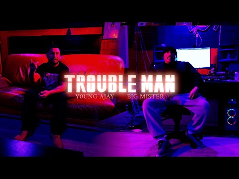 Y0UNG AJAY x BIG MISTER - "TROUBLE MAN"