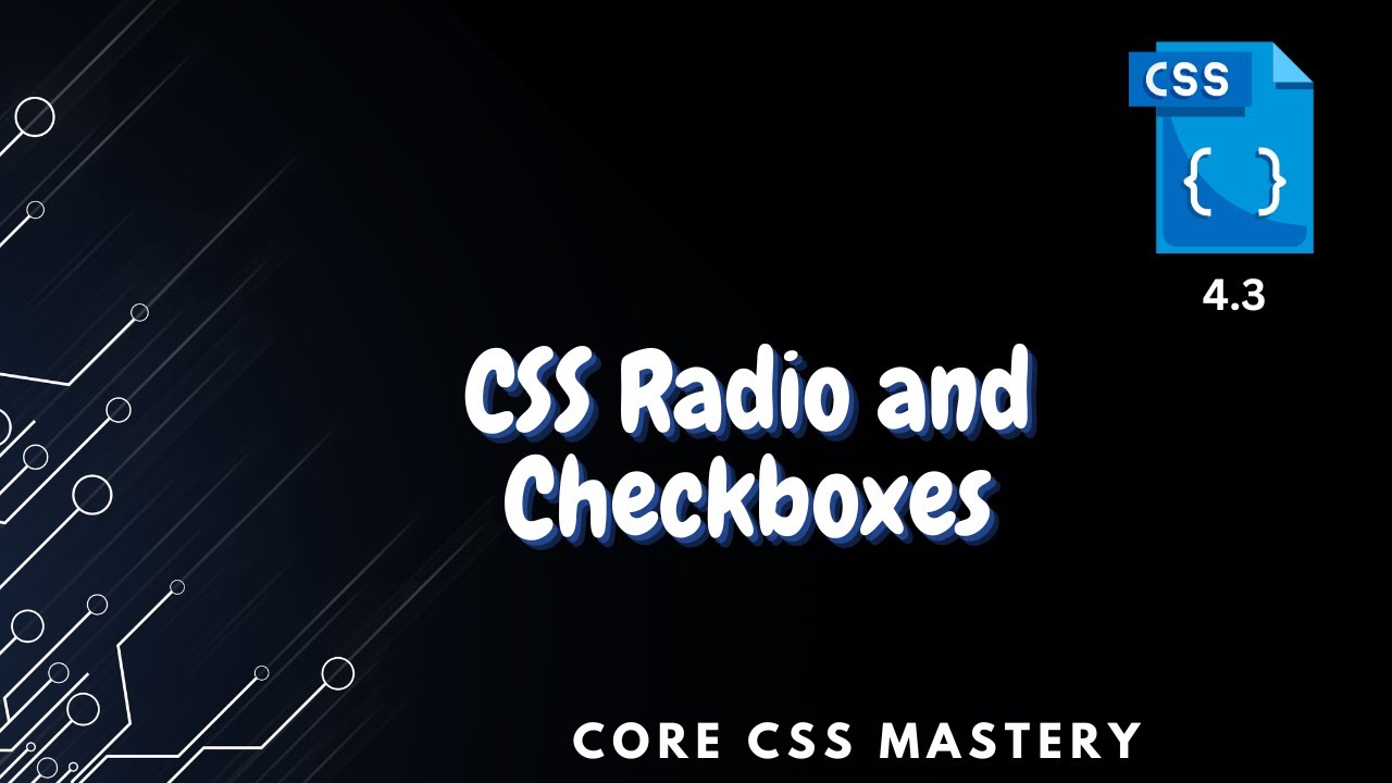 CSS Radio Buttons and Checkboxes - Core CSS Mastery 4.3