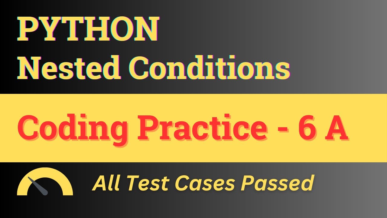 Coding Practice - 6 A || Nested Conditions - Answer || Python || NxtWave || CCBP 4.0