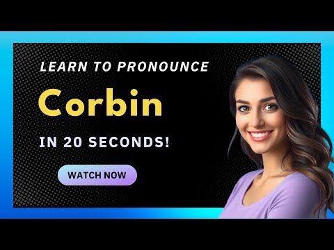 How to Pronounce Corbin (American Pronunciation / US) with Audio and Phonetic Spelling