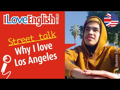 Why I love Los Angeles – ENGLISH STREET TALK – I Love English World n°345