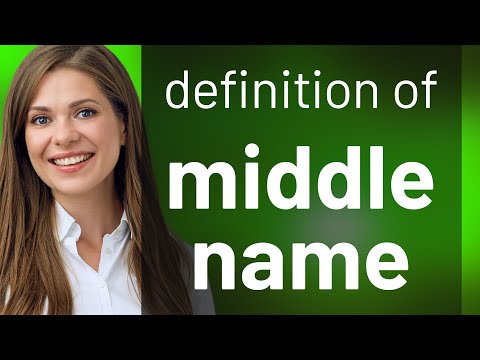 Middle name — meaning of MIDDLE NAME