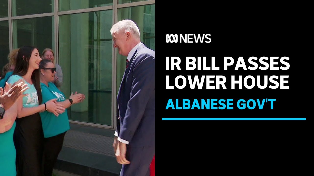 Controversial industrial relations bill passes lower house | ABC News