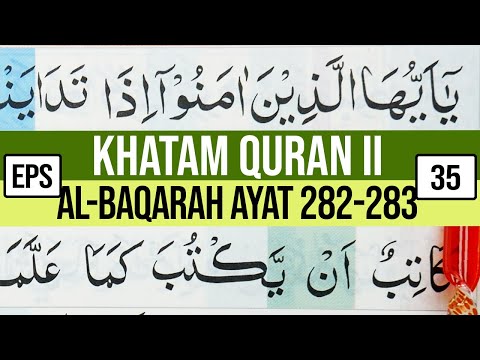 KHATAM QURAN II SURAH AL BAQARAH AYAT 282-283 TARTIL BELAJAR MENGAJI EP-35