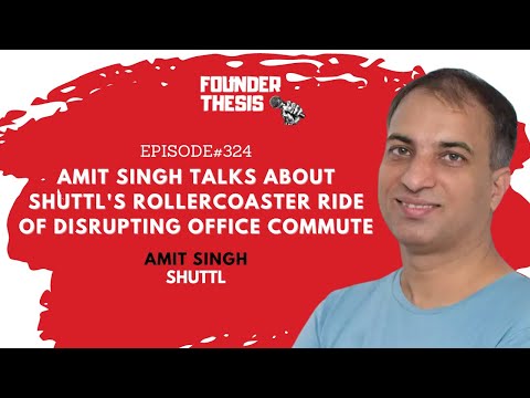 Amit Singh talks about Shuttl's rollercoaster ride of disrupting office commute