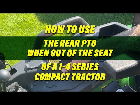 Operating the rear PTO of a John Deere Compact Tractor While Out of the Seat