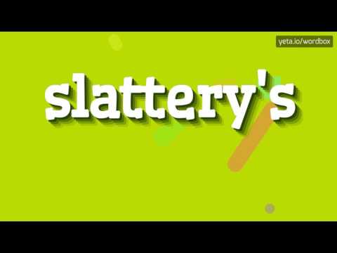 SLATTERY'S - HOW TO PRONOUNCE IT!?