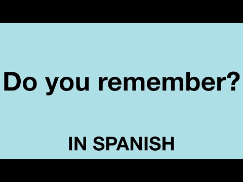 How To Say (Do you remember?) In Spanish