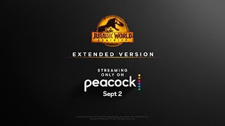 Jurassic World Dominion NOW STREAMING on Peacock