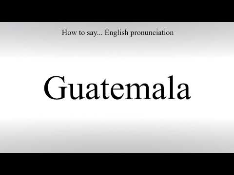 How To Pronounce Guatemala - How To Say: American pronunciation