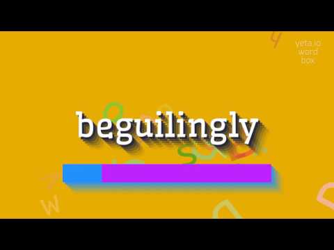 How to say "beguilingly"! (High Quality Voices)