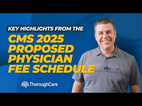 CMS 2025 Proposed Physician Fee Schedule: What You Need To Know