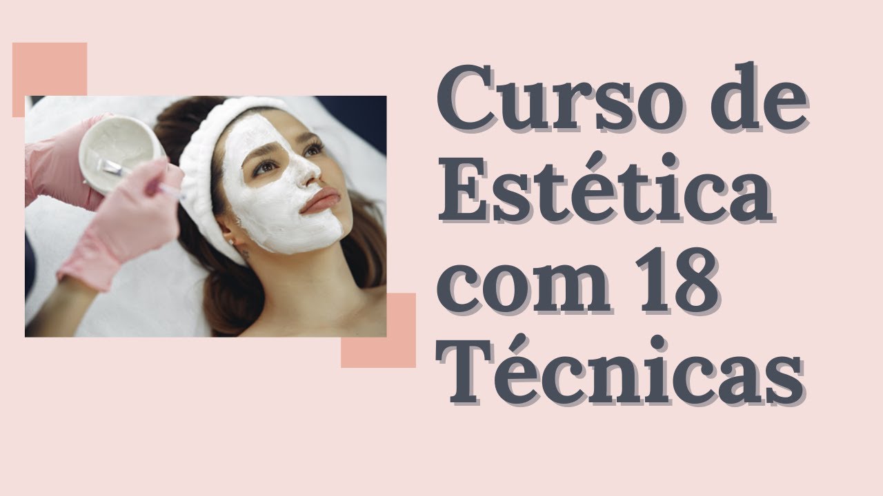 Curso de Esteticista (Estética) Online com 18 Técnicas Inclusas
