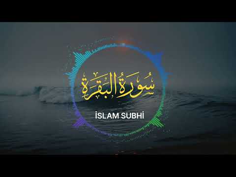 Surah Al-Baqarah by Islam Sobhi