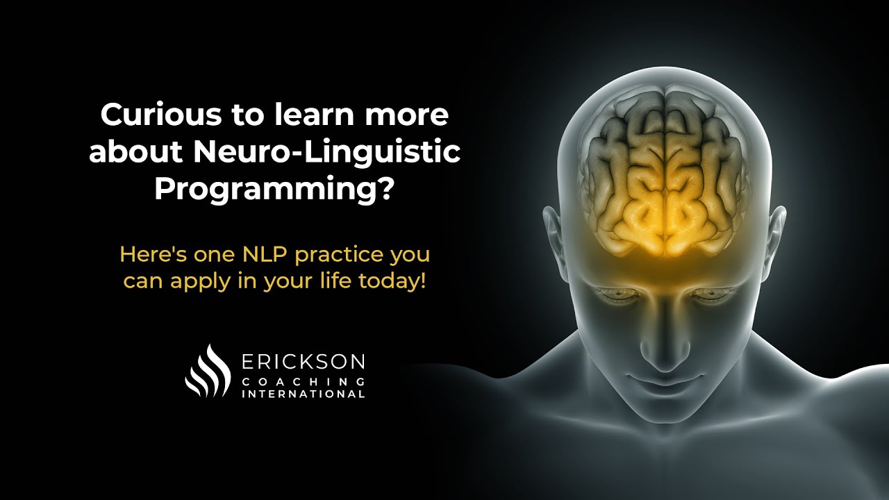 Learn more about Neuro-Linguistic Programming (NLP)