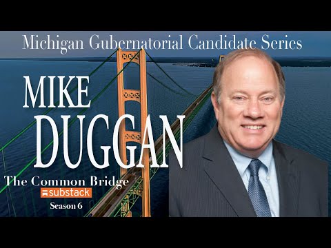 Episode 274 -Michigan Gubernatorial Candidate Series: Mike Duggan