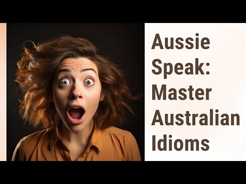 "Struth, It's Aussie Speak!" - Master Australian English Idiomatic Expressions