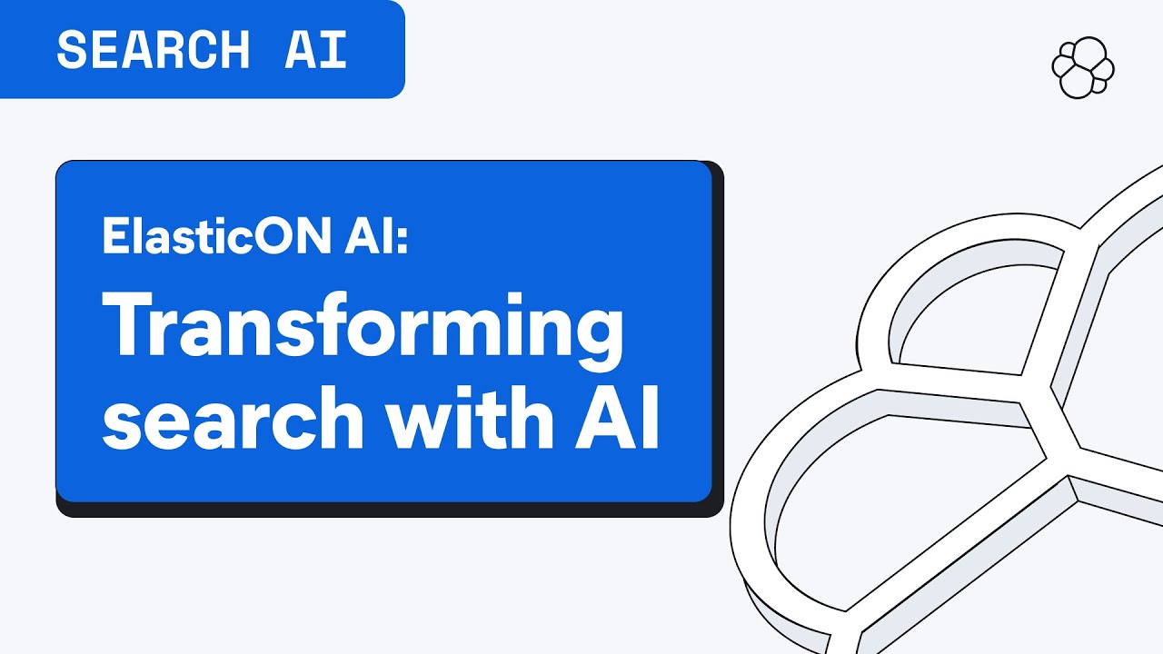 ElasticON AI: Transforming search with AI