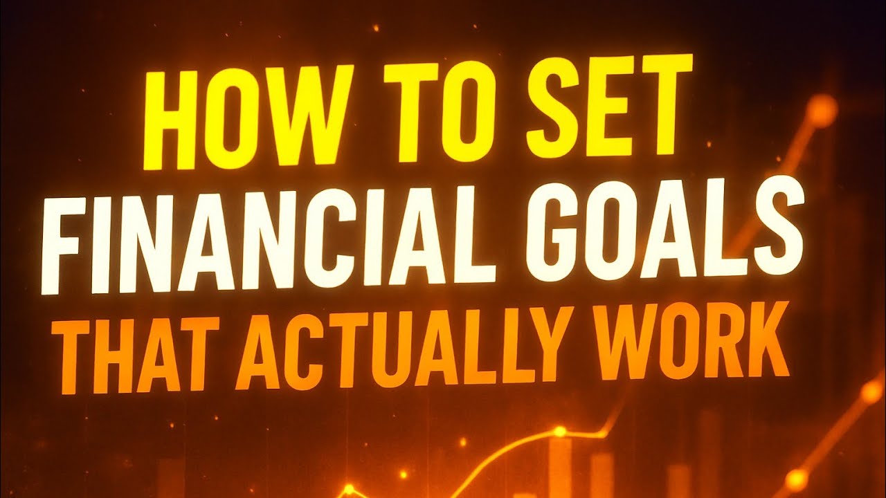 How to Set Financial Goals That Actually Work”