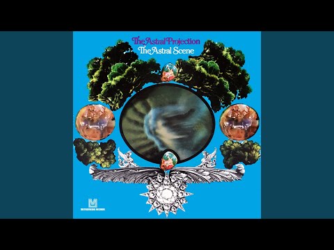The Astral Projection — “(Astral Exploration) … Overture Dreams ...