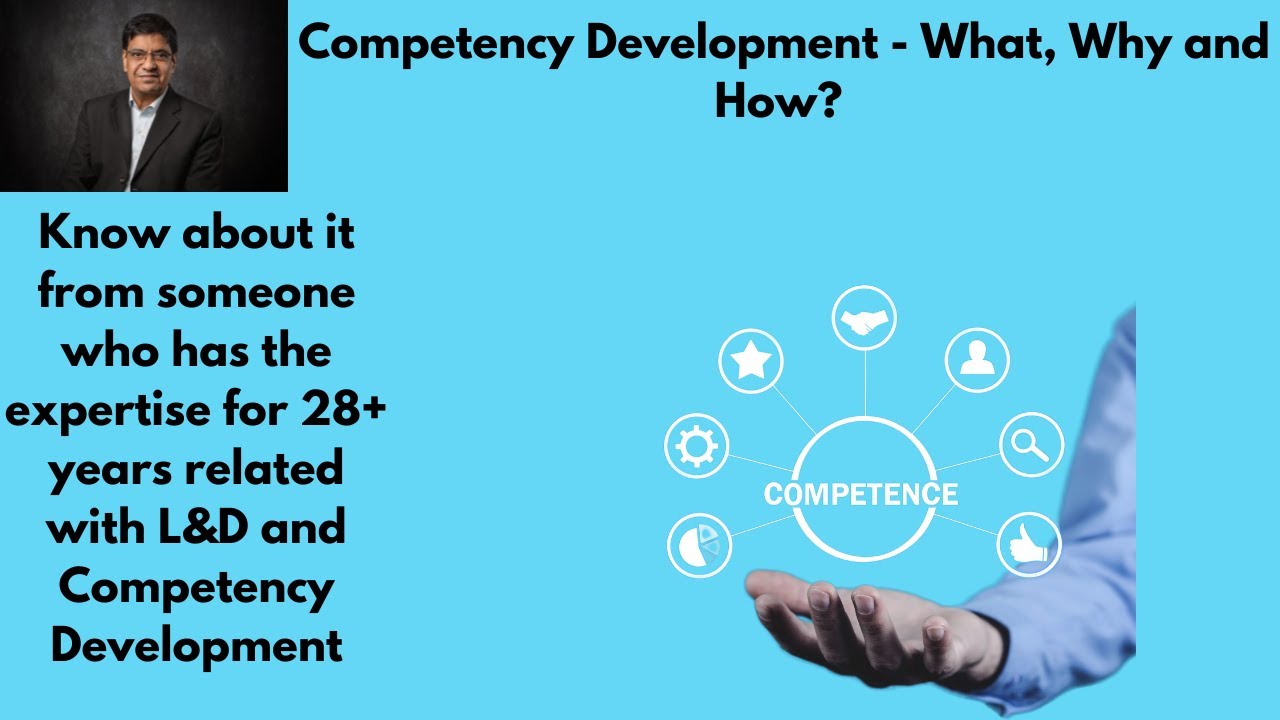 Competency Development What, Why and How