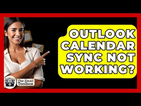 Outlook Calendar Sync Not Working? - TheEmailToolbox.com