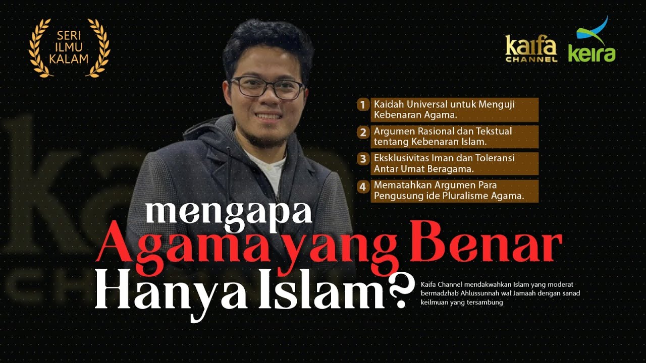 Kajian Ilmu Kalam 2: Mengapa Agama yang Benar Hanya Islam?