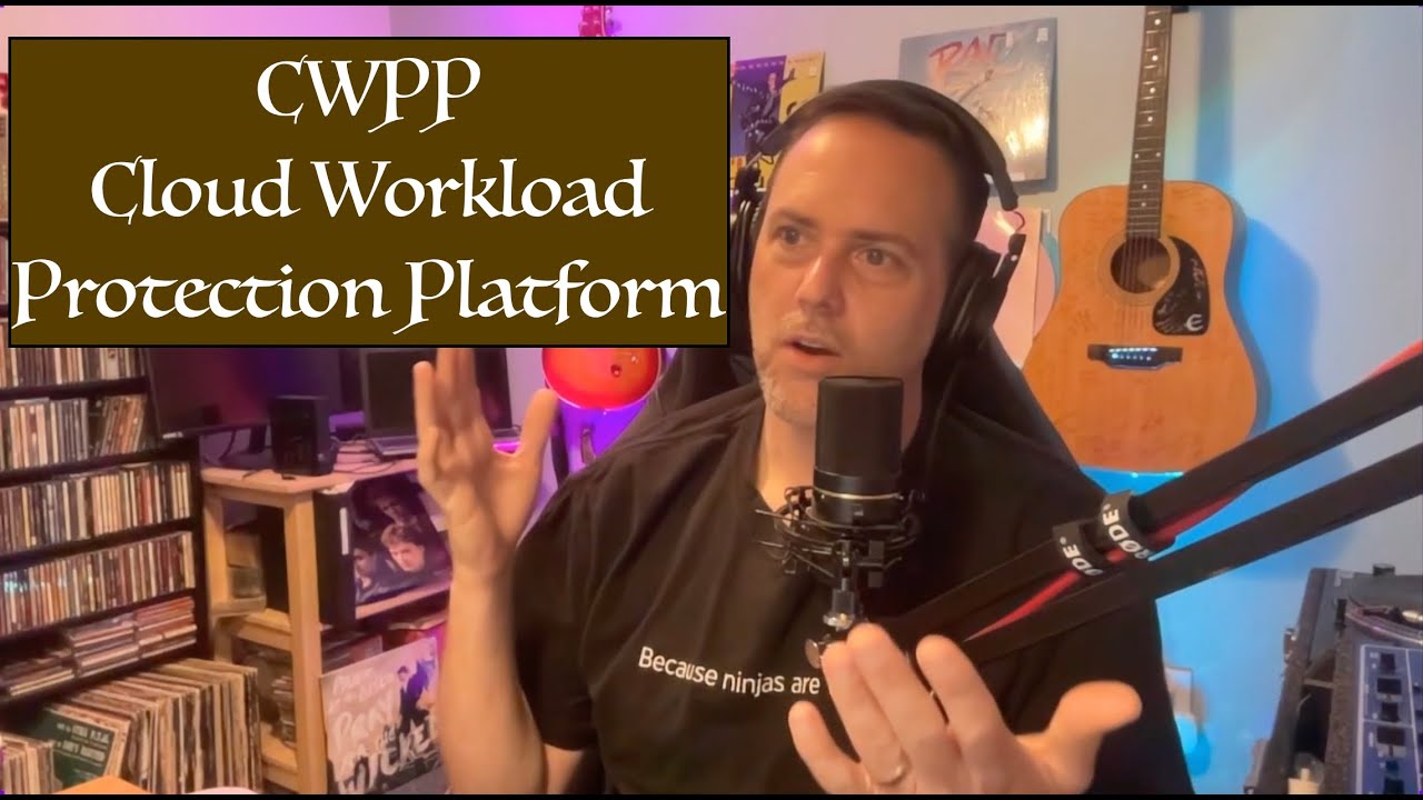 #11 - CWPP - Cloud Workload Protection Platform