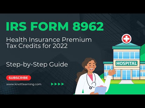 How to File Form 8962 for 2022. Step-by-Step Guide on Premium Tax Credit