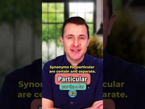 Particular - Meaning, Pronunciation and Synonyms (English Word of the Day)
