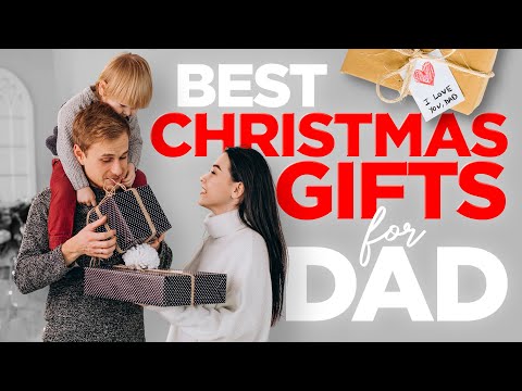 Here are the Best Christmas gifts 2021 for dad / Best Christmas gifts