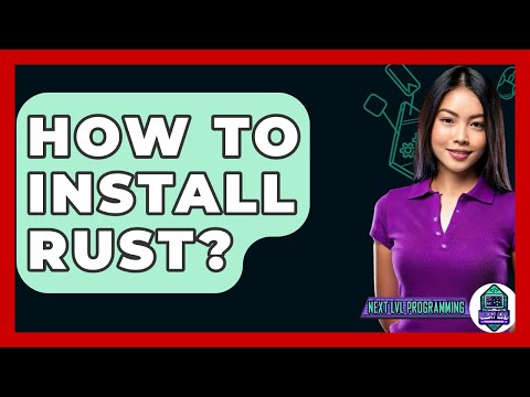 How To Install Rust? - Next LVL Programming