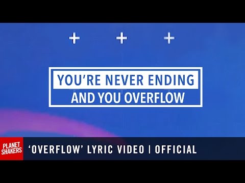 Overflow Lyrics - PlanetShakers - Zion Lyrics