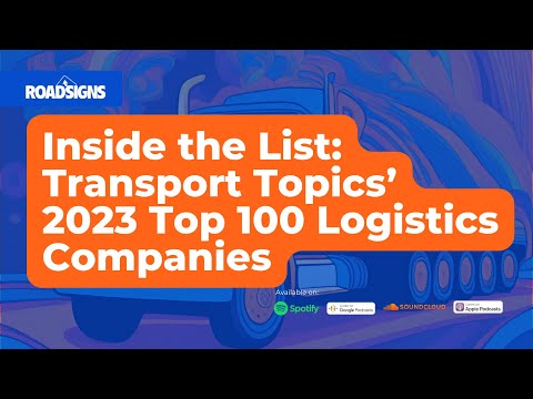 RS112: Inside the List: Transport Topics’ 2023 Top 100 Logistics Companies