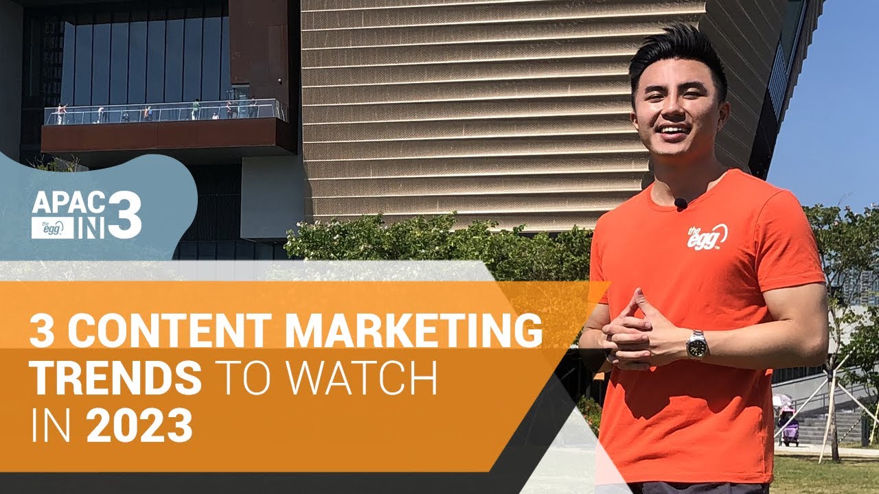 Top 3 Content Marketing Trends for 2023 - #APACin3