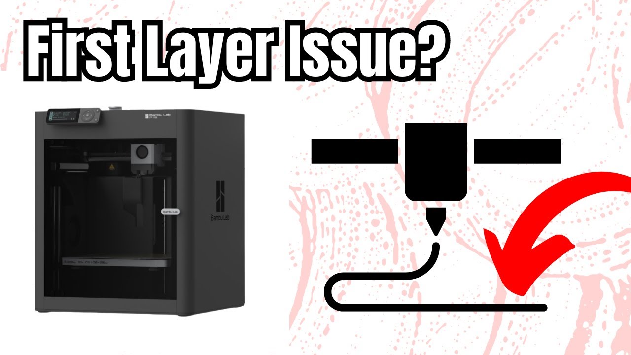 Solve First Layer Issues on Bambu P1P & P1S